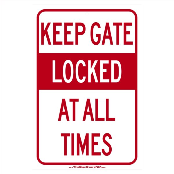 Keep Gate Locked At All Times - Sign - The Sign Store NM