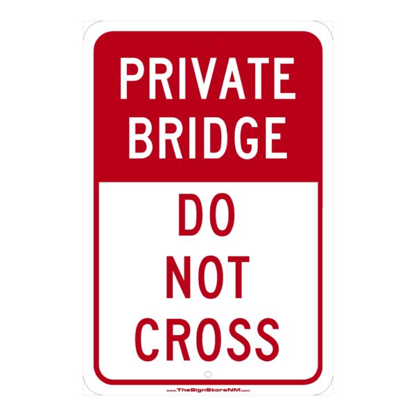 Private Bridge Sign - Do Not Cross - The Sign Store NM
