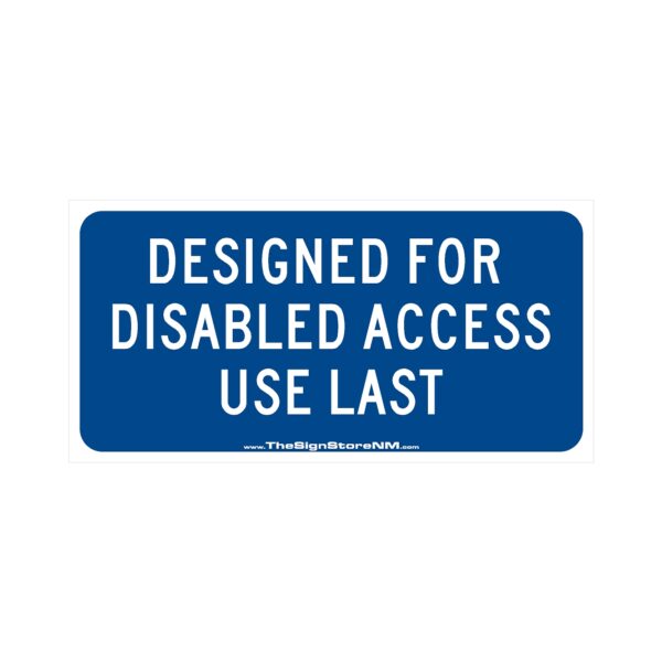 Designed For Disabled Access Use Last - Sign - The Sign Store NM