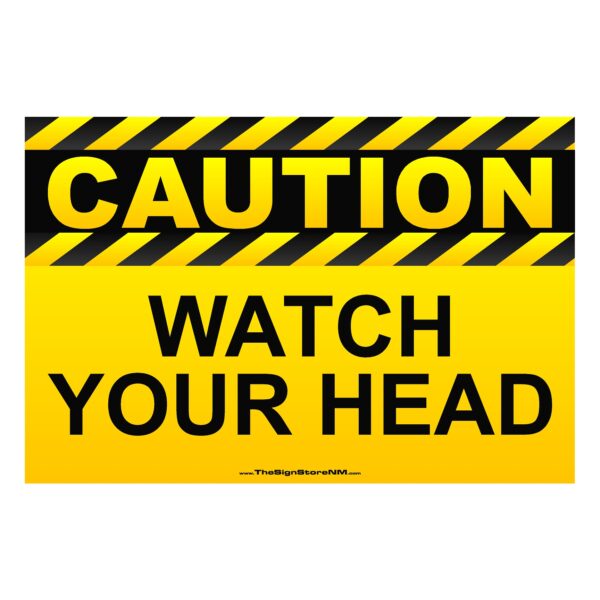 Caution - Watch Your Head - Sign - The Sign Store NM