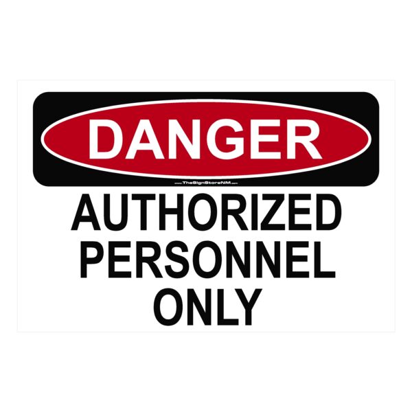 Danger - Authorized Personnel Only - Sign - The Sign Store NM