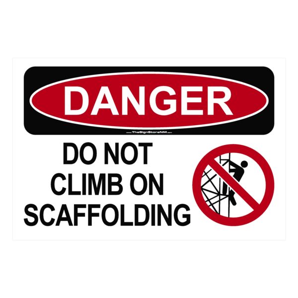 Danger - Do Not Climb On Scaffolding - Sign - The Sign Store NM