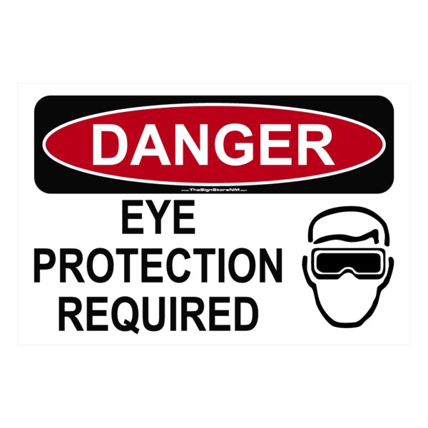 Danger - Eye Protection Required - Sign - The Sign Store NM