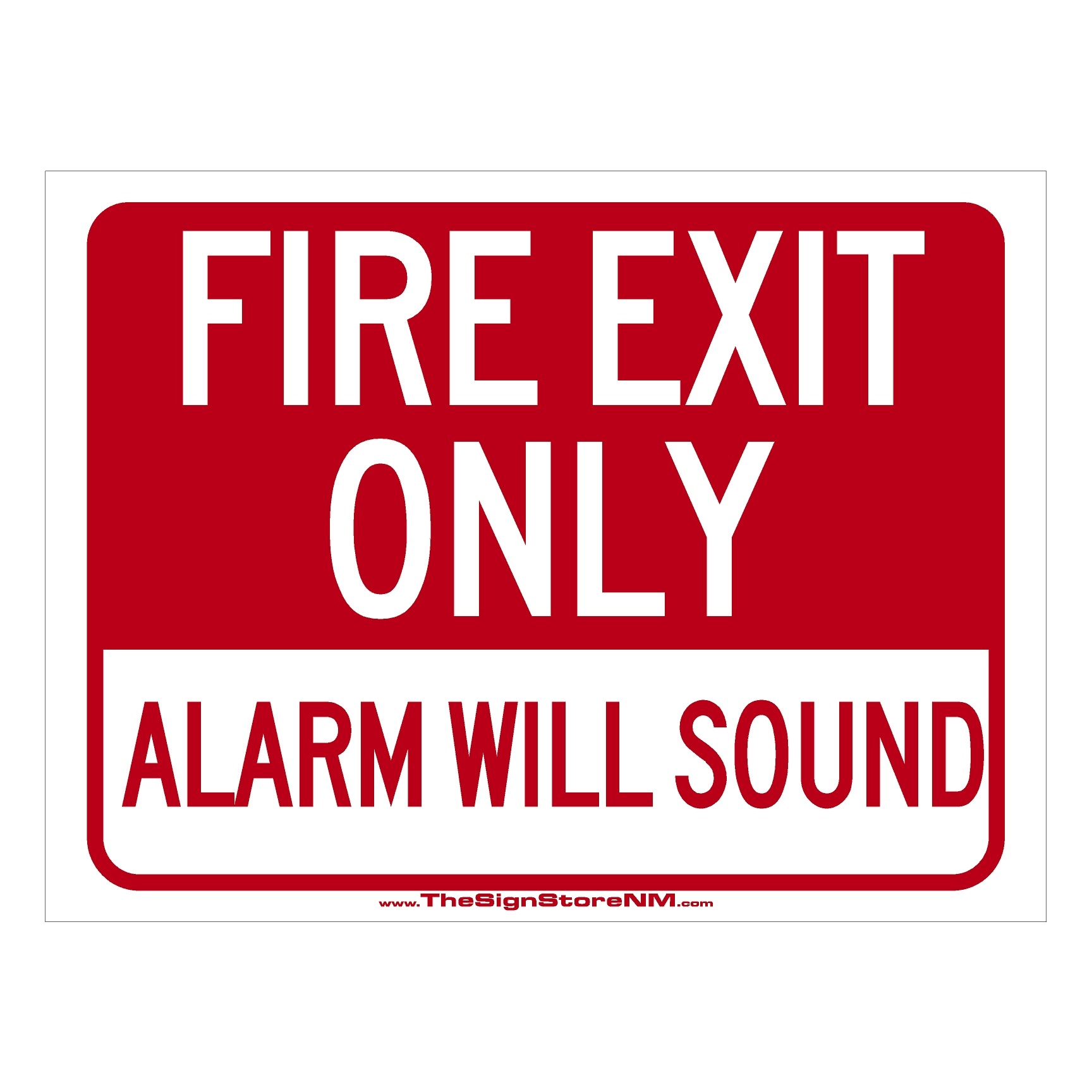 Fire Exit Only, Alarm Will Sound - Sign - The Sign Store NM