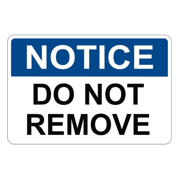 Notice - Do Not Remove - Sign - The Sign Store NM