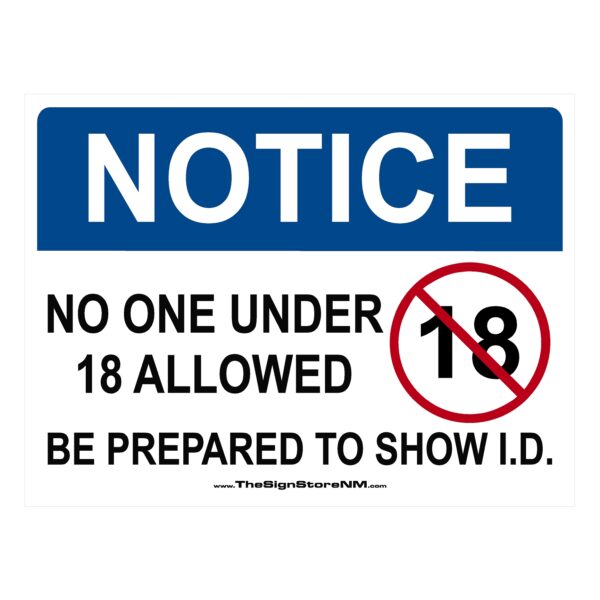 Notice - No One Under 18 Allowed - Be Prepared To Show I.D. - Sign ...