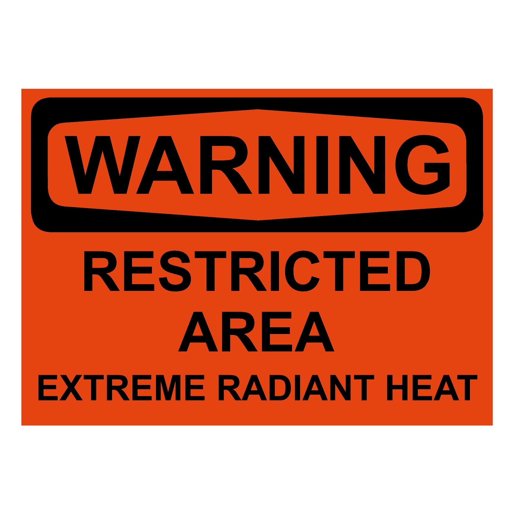 Warning - Restricted Area - Extreme Radiant Heat - Sign - The Sign Store NM