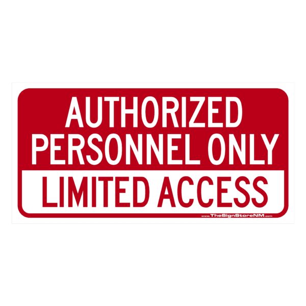 Authorized Personnel Only - Limited Access Sign - The Sign Store NM