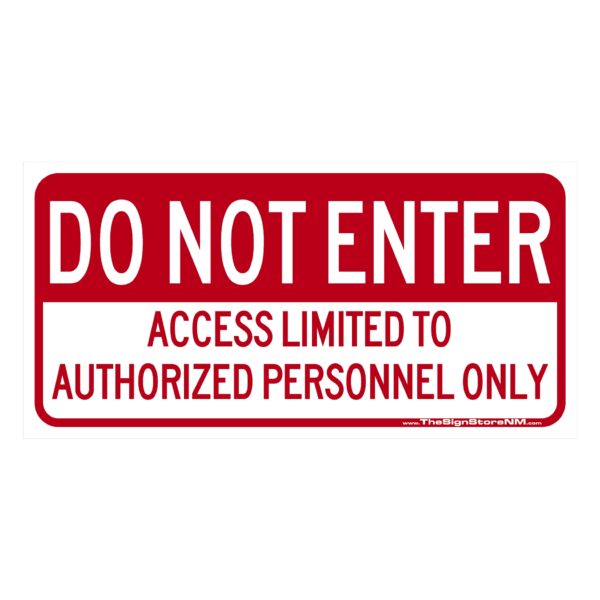 Do Not Enter - Access Limited To Authorized Personnel Only Sign - The ...