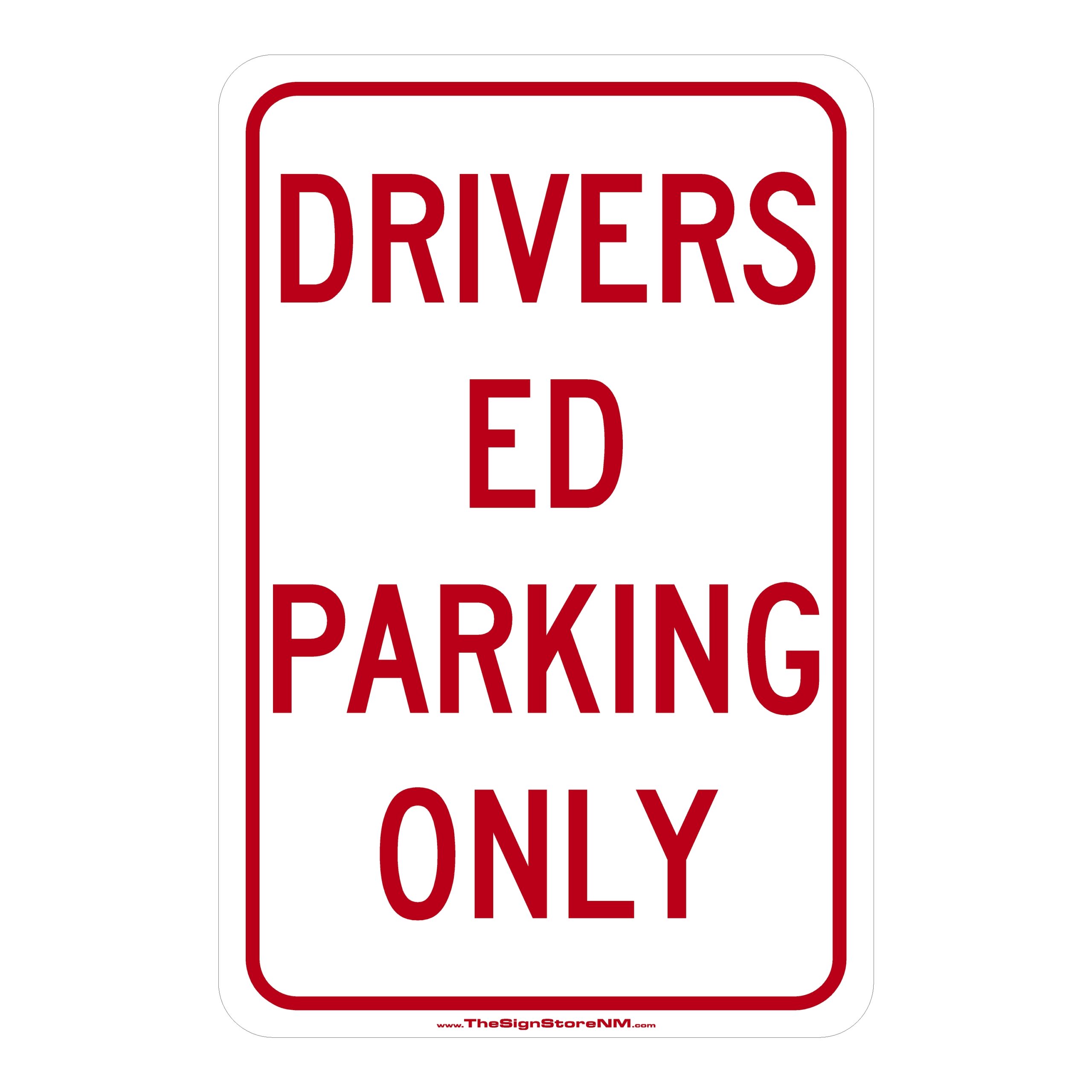 Drivers Ed Parking Only - Sign - The Sign Store NM
