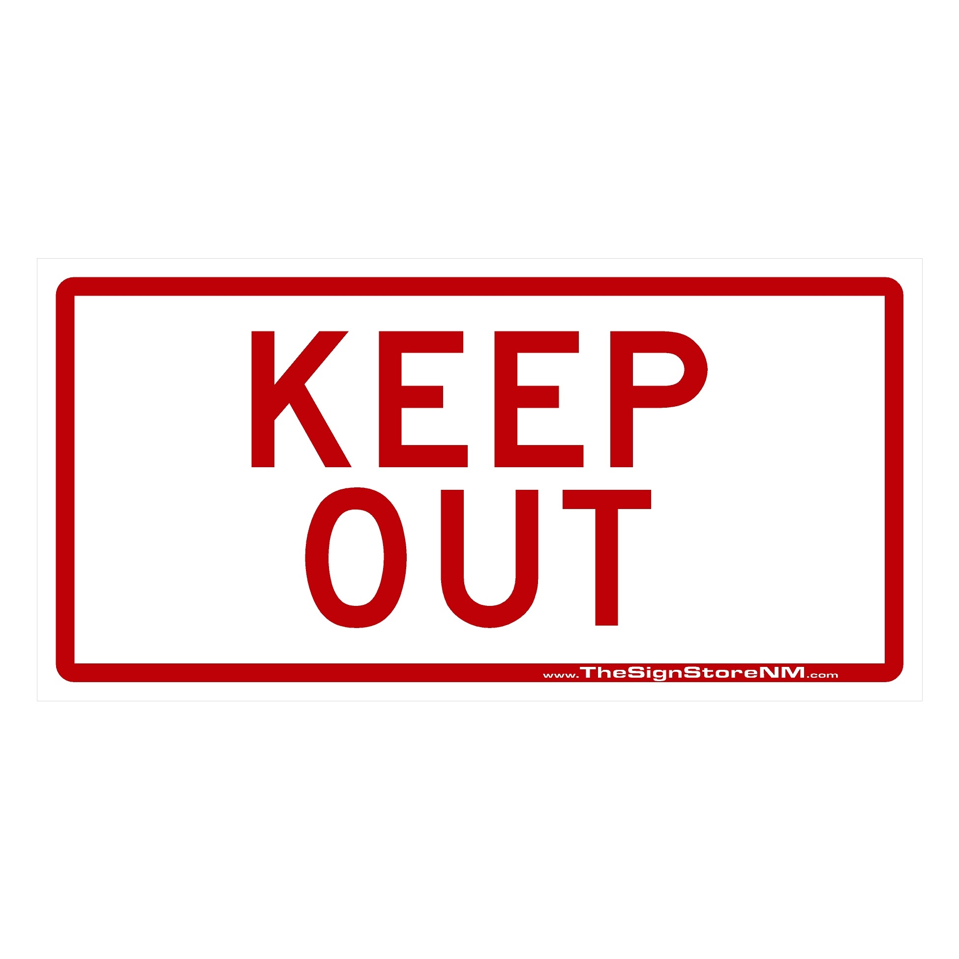 Notice Sign - Keep Out - The Sign Store NM