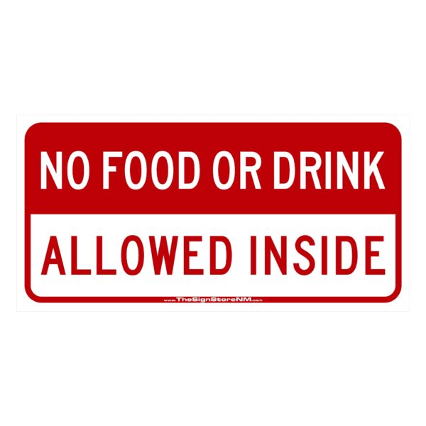 No Food or Drink - Allowed Inside Sign - The Sign Store NM
