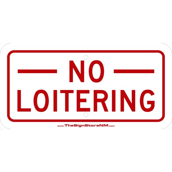 No Loitering Sign - The Sign Store NM